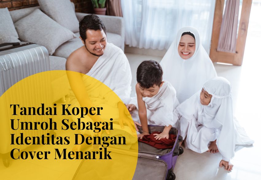 Tandai Koper Umroh Sebagai Identitas Dengan Cover Menarik | TX PRINT Tandai Koper Umroh Sebagai Identitas Dengan Cover Menarik | TX PRINT